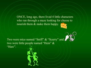 Who moved my cheese? | PPTX