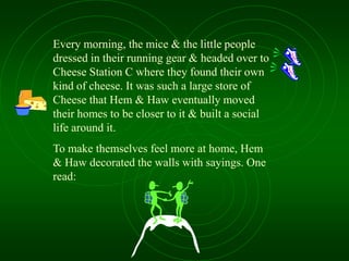 Who moved my cheese? | PPTX