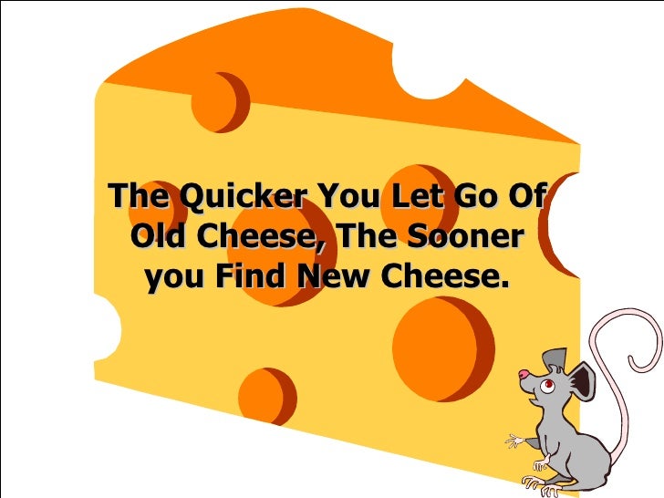 Who Moved My Cheese