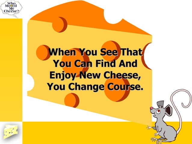 Who Moved My Cheese | PPT