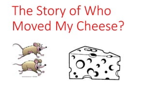 Who moved my cheese powerpoint | PPTX