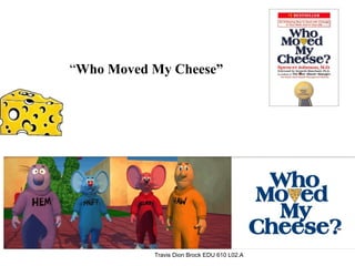 Who moved my_cheese power point | PPT