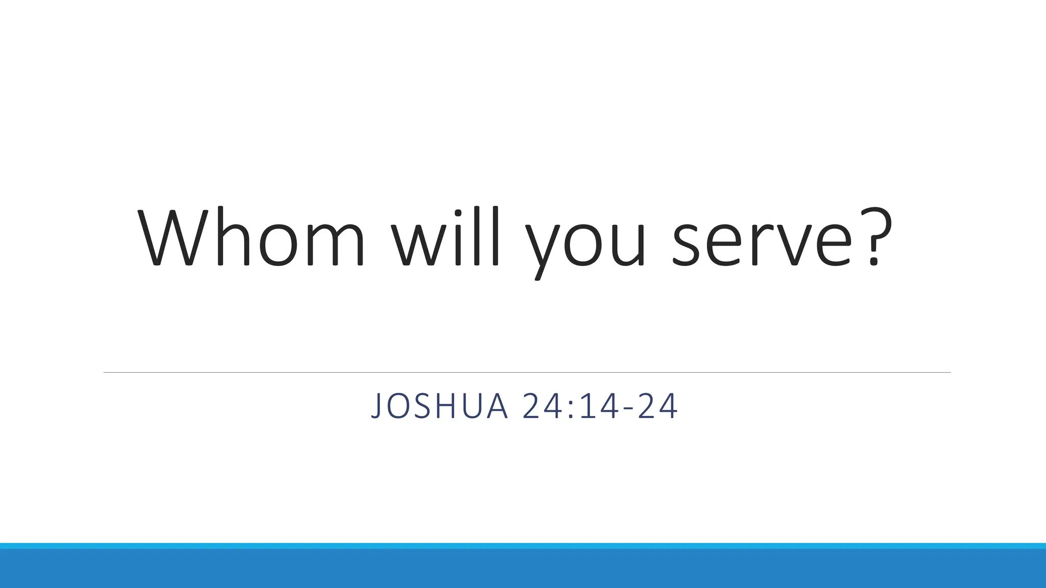 Whom will you serve. SERMON ppt.pptx
