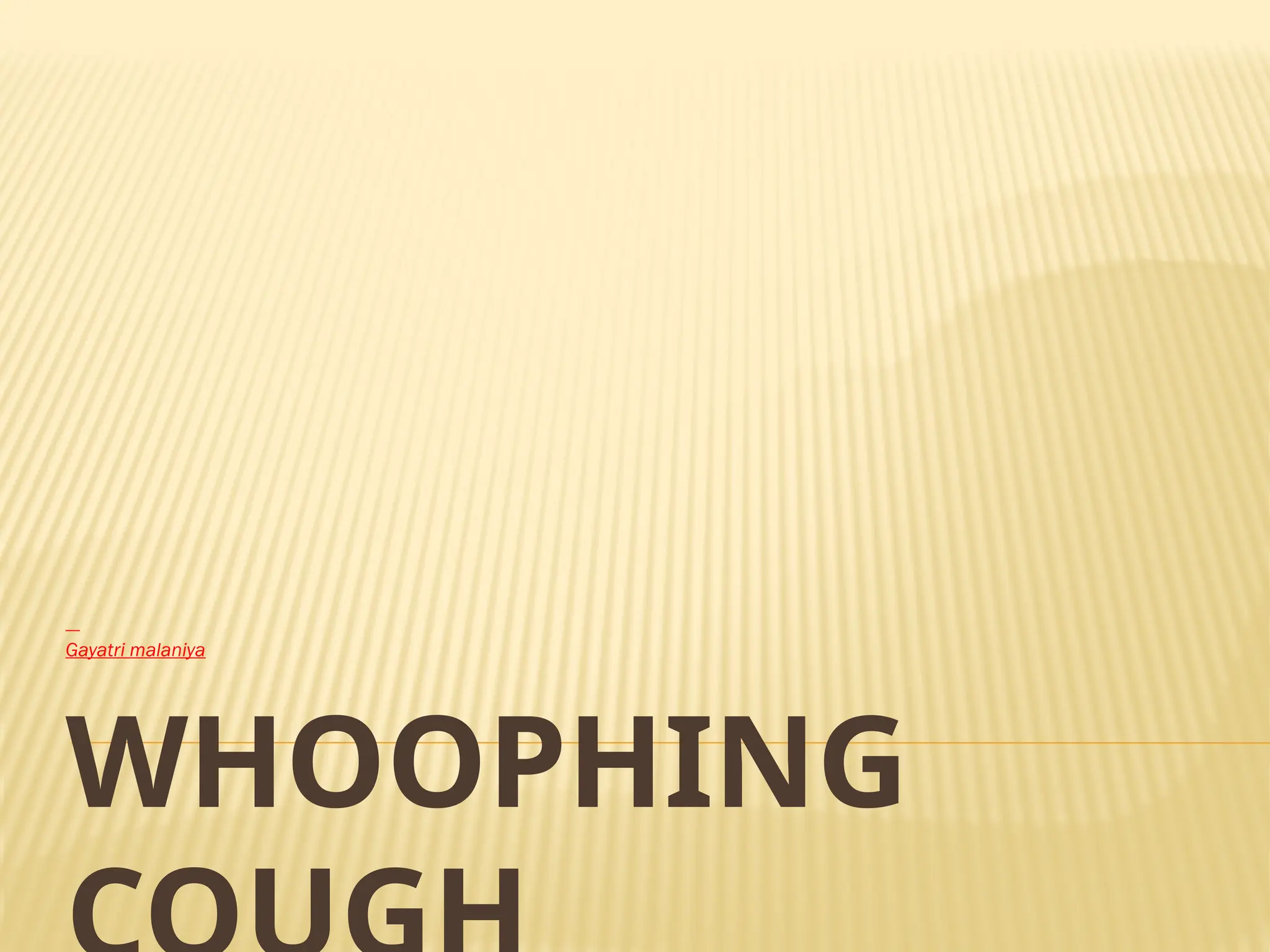 WHOOPING COUGH BY BHAVESH CHAUHAN....... | PPTX