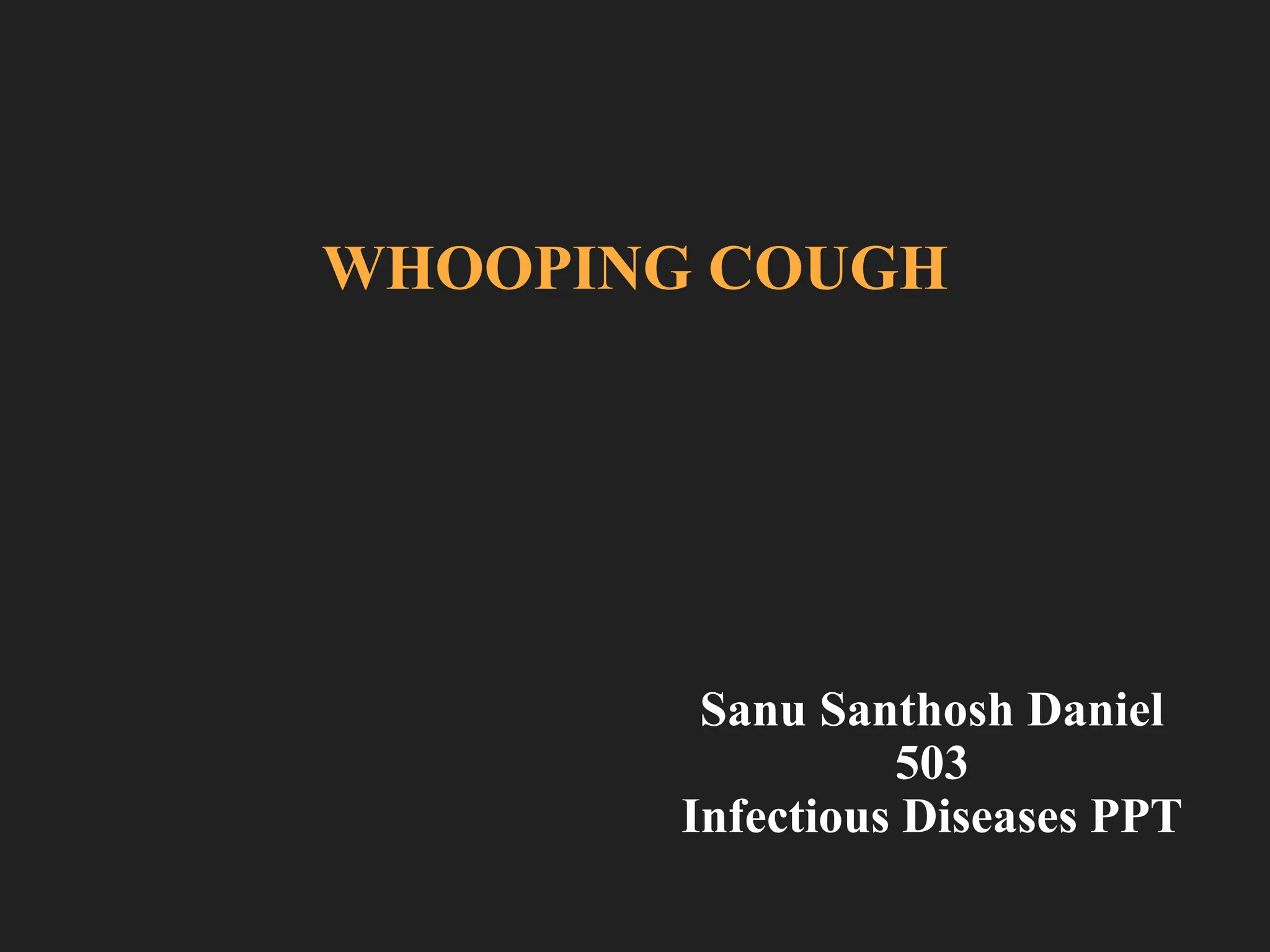 Whooping Cough infectious diseases presentation | PPTX