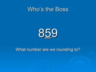 Whos The Boss Rounding | PPT