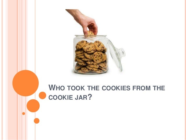 Who took the cookies from the cookie jar