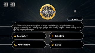 Who wants to be a millionaire - quiz-HIRARKIYA NG PAGPAPAHALAGA.pptx