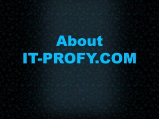 Who we are - https://it-profy.com/ | PPT