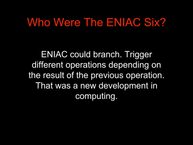 Who were the ENIAC Six? Why were these woman critical to computing? | PPT