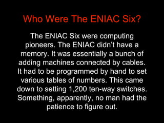 Who were the ENIAC Six? Why were these woman critical to computing? | PPT