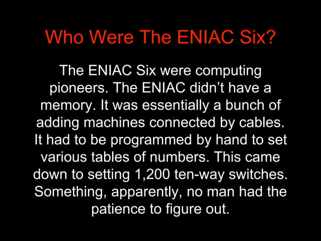 Who were the ENIAC Six? Why were these woman critical to computing? | PPT