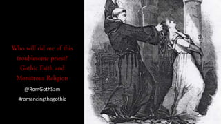 Gothic Faith and Monstrous Religion | PPTX