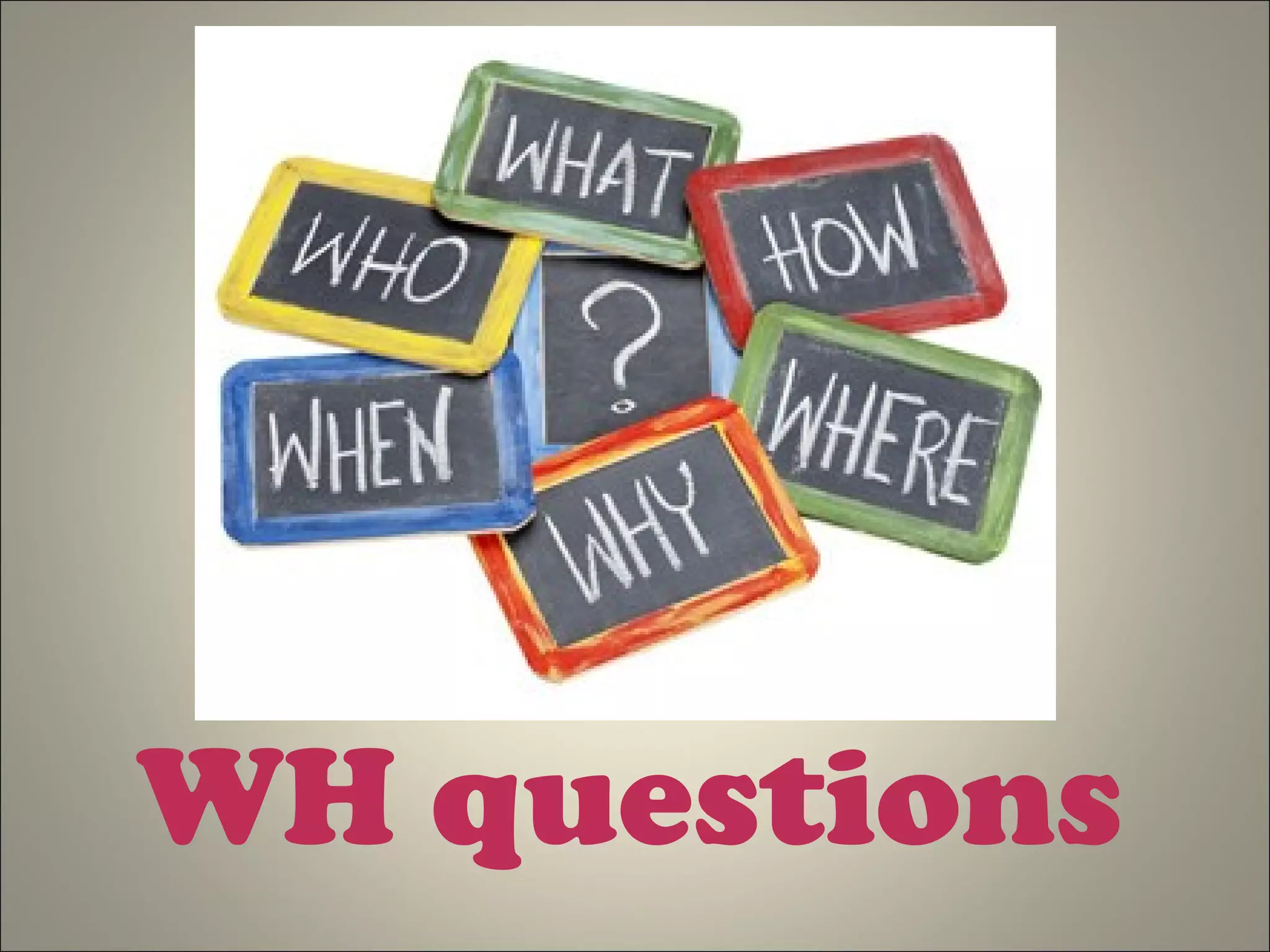 Wh questions | PPT