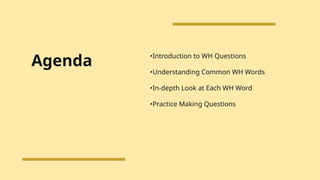 WH Questions Explained with examples.pptx