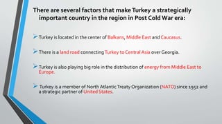 Turkish foreign policy-Post cold war era | PPTX