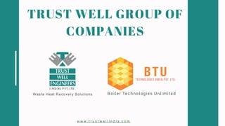 Waste Heat Recovery Boilers - Trust Well Engineers (India) Pvt. Ltd. | PPT