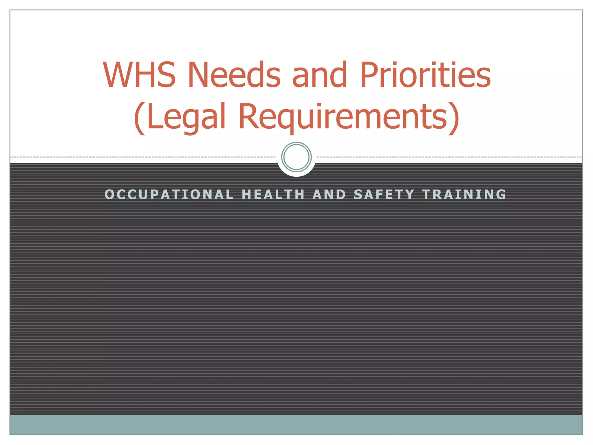 Occupational Health and Safety Training - WHS Needs and Priorities ...