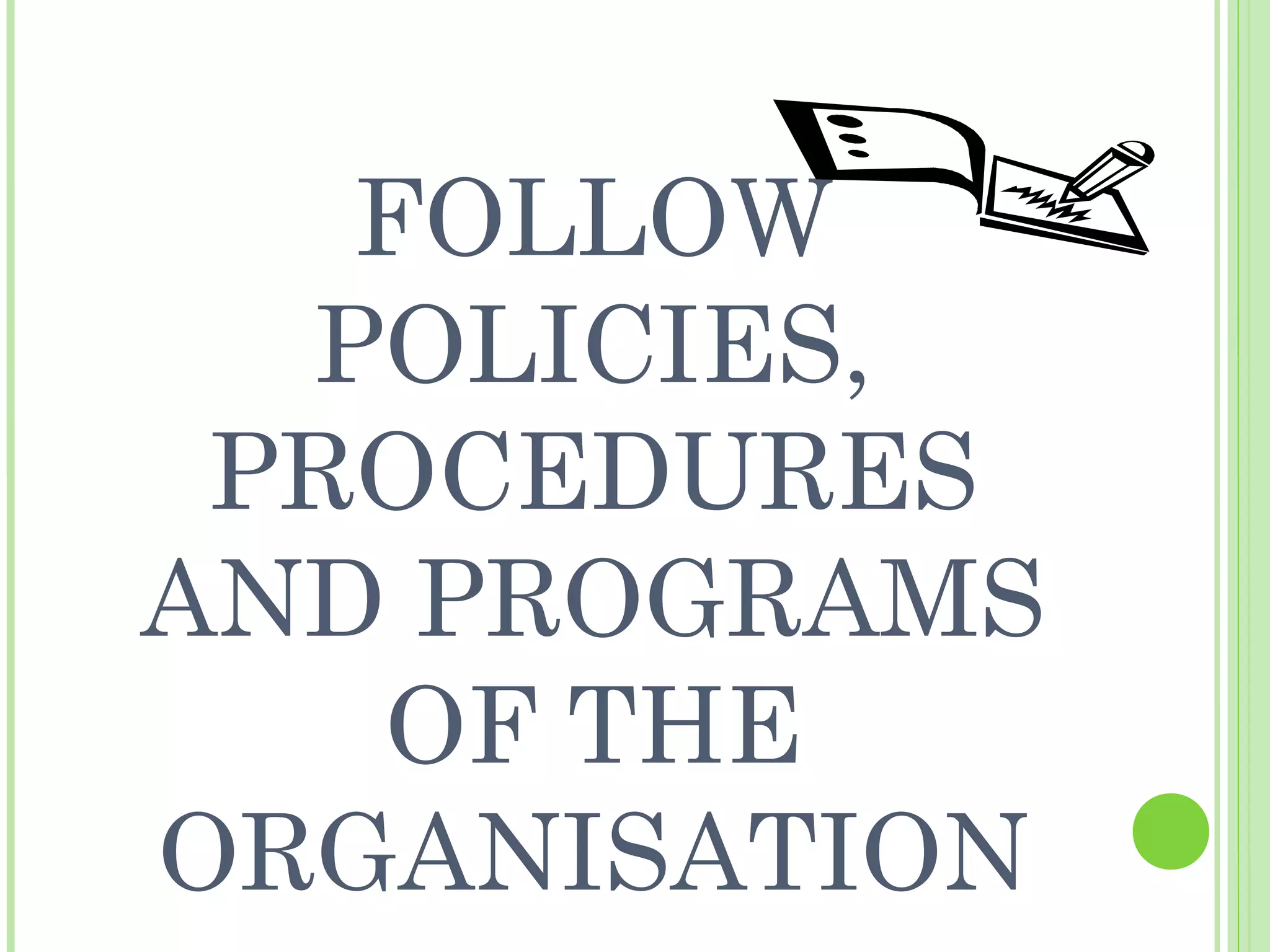 FOLLOW POLICIES AND PROCEDURES.. wk 3 powerpoint | PPT