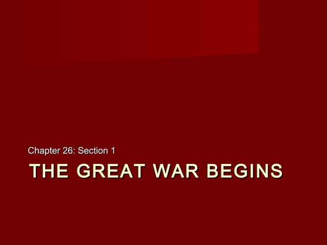 World War I 26.1 The Great War Begins | PPT