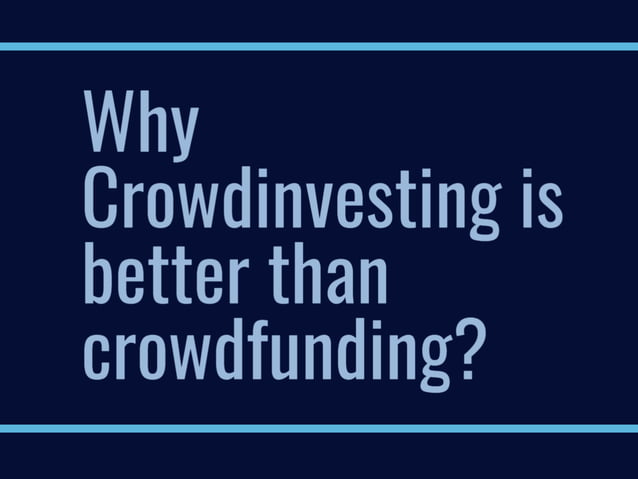 Why Crowd Investing is better than Crowdfunding | PDF