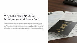 Why-NRIs-Need-NABC-for-Immigration-and-Green-Card.pptx