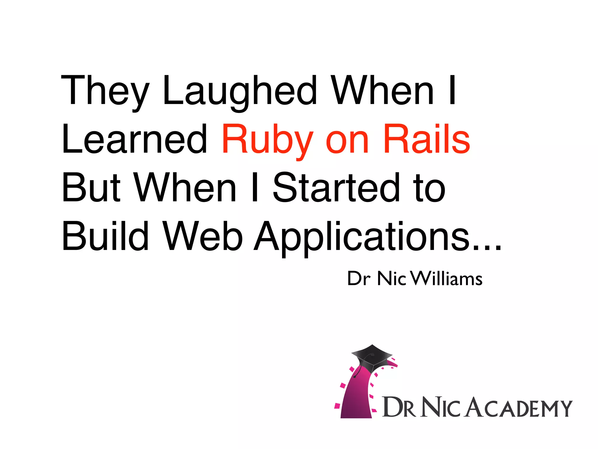 Why Use Rails by Dr Nic | PDF | Programming Languages | Computing