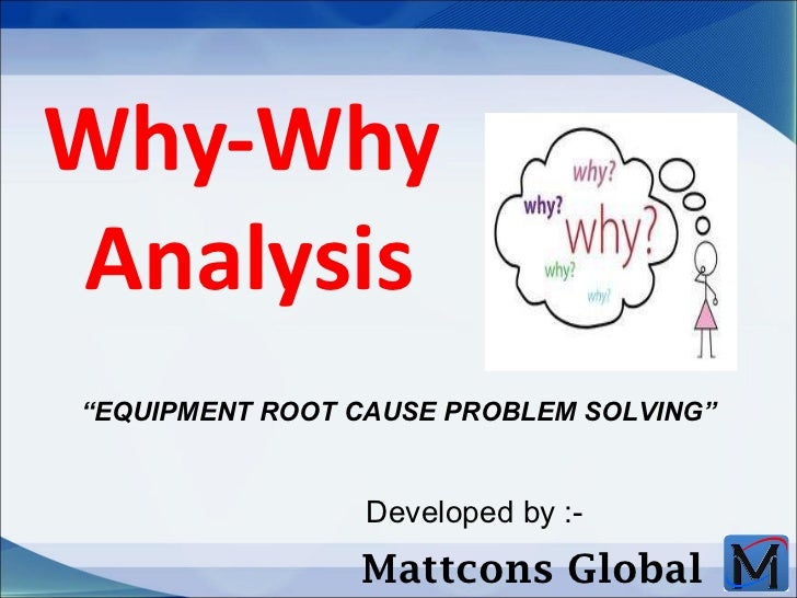 Why-Why analysis from mattcons