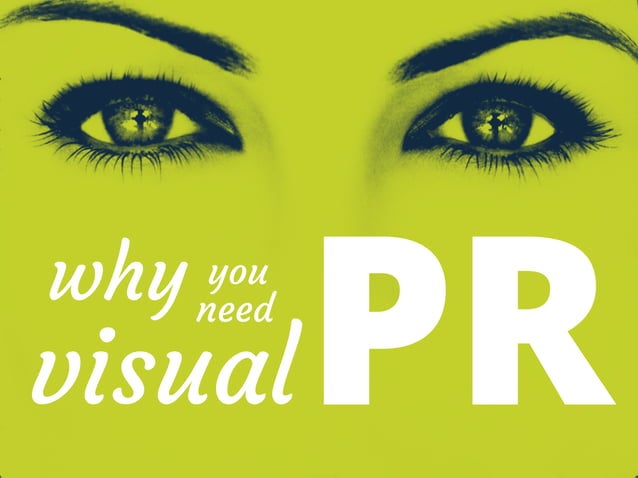 Why you need to do visual PR | PPT