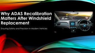 Essential ADAS Recalibration After Windshield Replacement | PPTX