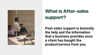 Why After Sales Support is Necessary for Every Business? | PPT