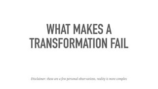 Why Agile Transformations Fail (and what you can do about it) | PDF