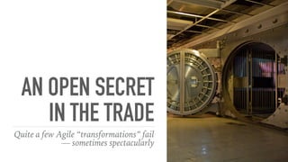 Why Agile Transformations Fail (and what you can do about it) | PDF