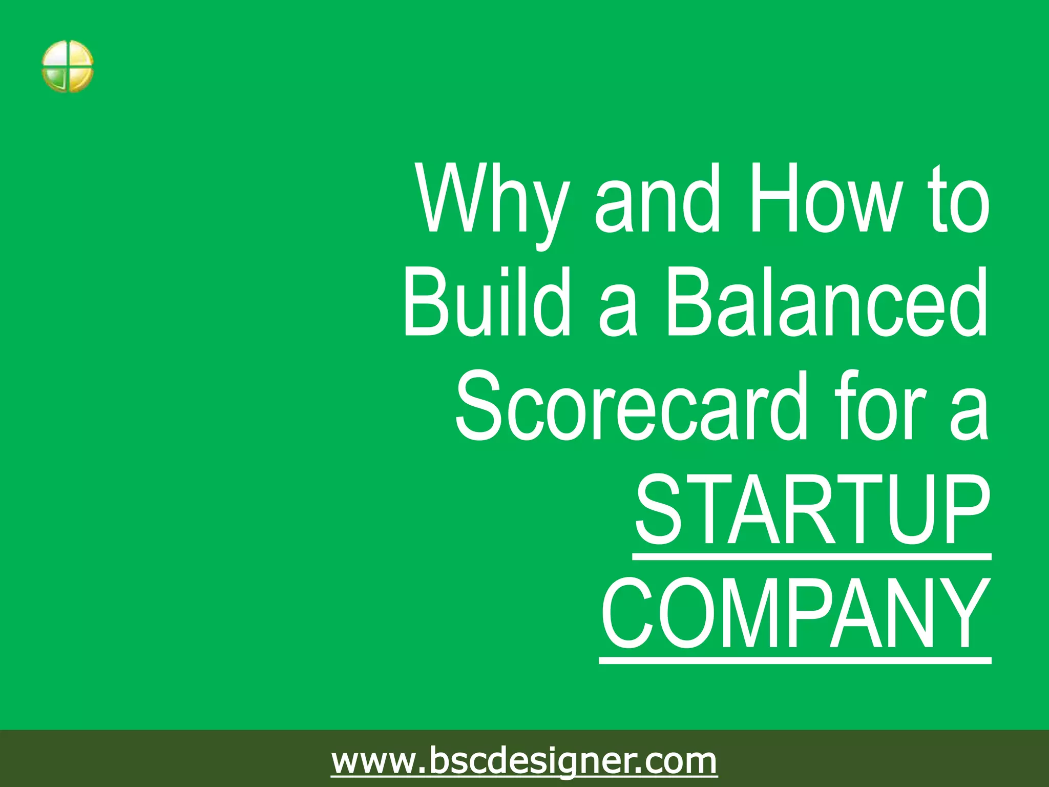 Why and how to build a Balanced Scorecard for a startup company | PPTX