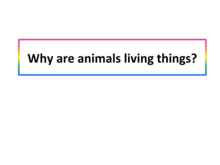 Why are animals living things from "Science and English.com" | PPT