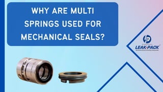 Why are multi springs used for mechanical seals? | PDF
