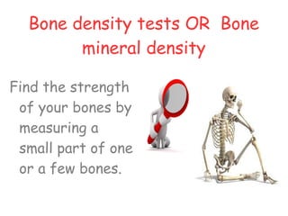 Why Bone Density Test | PPT
