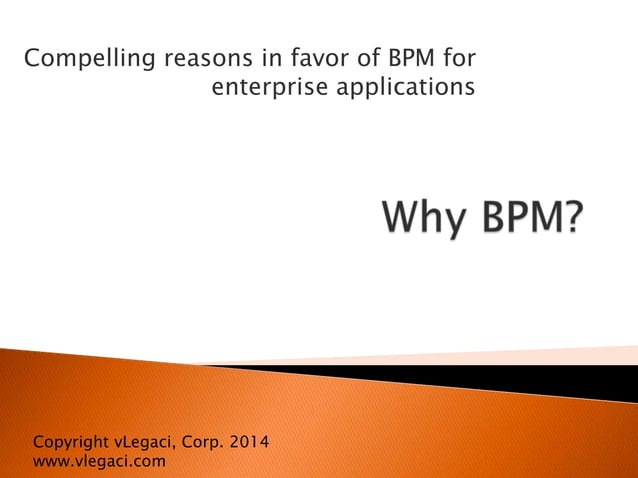 Why BPM for Enterprise Software | PPT Why BPM for Enterprise Software | PPT