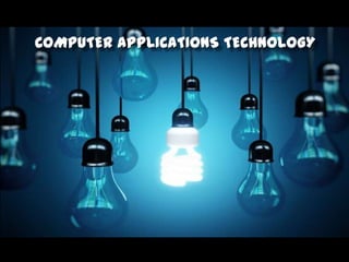 Why Computer Applications Technology? | PPT