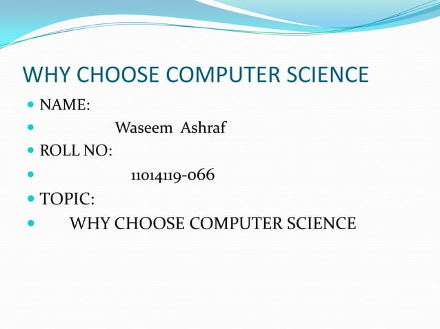 Why choose computer science | PPTX | Technology & Computing