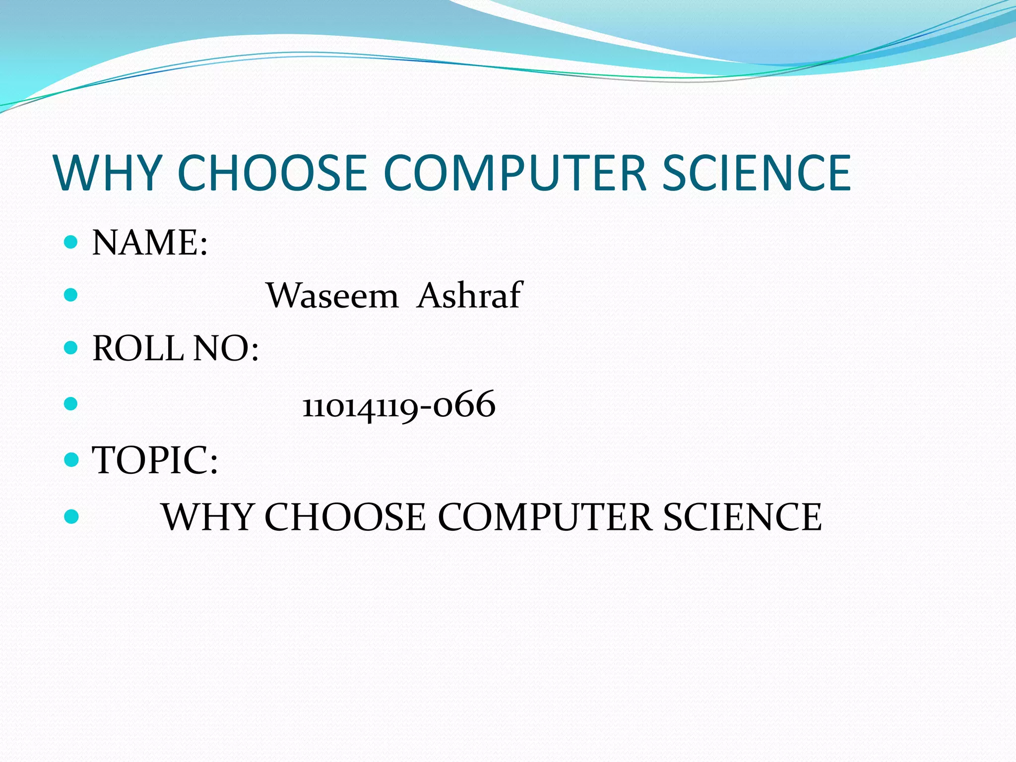Why choose computer science | PPTX
