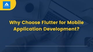 Why Choose Flutter for Mobile Application Development.pdf