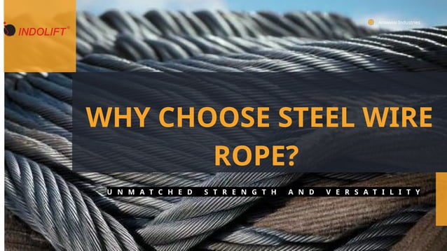 Choose steel wire ropes for their unmatched strength, durability, and ...