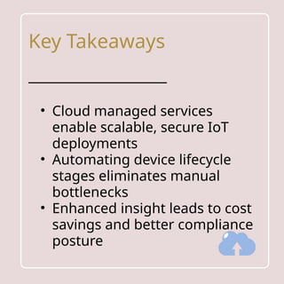 Why Cloud Managed Services Are Critical for IoT Device Lifecycle Management.pptx