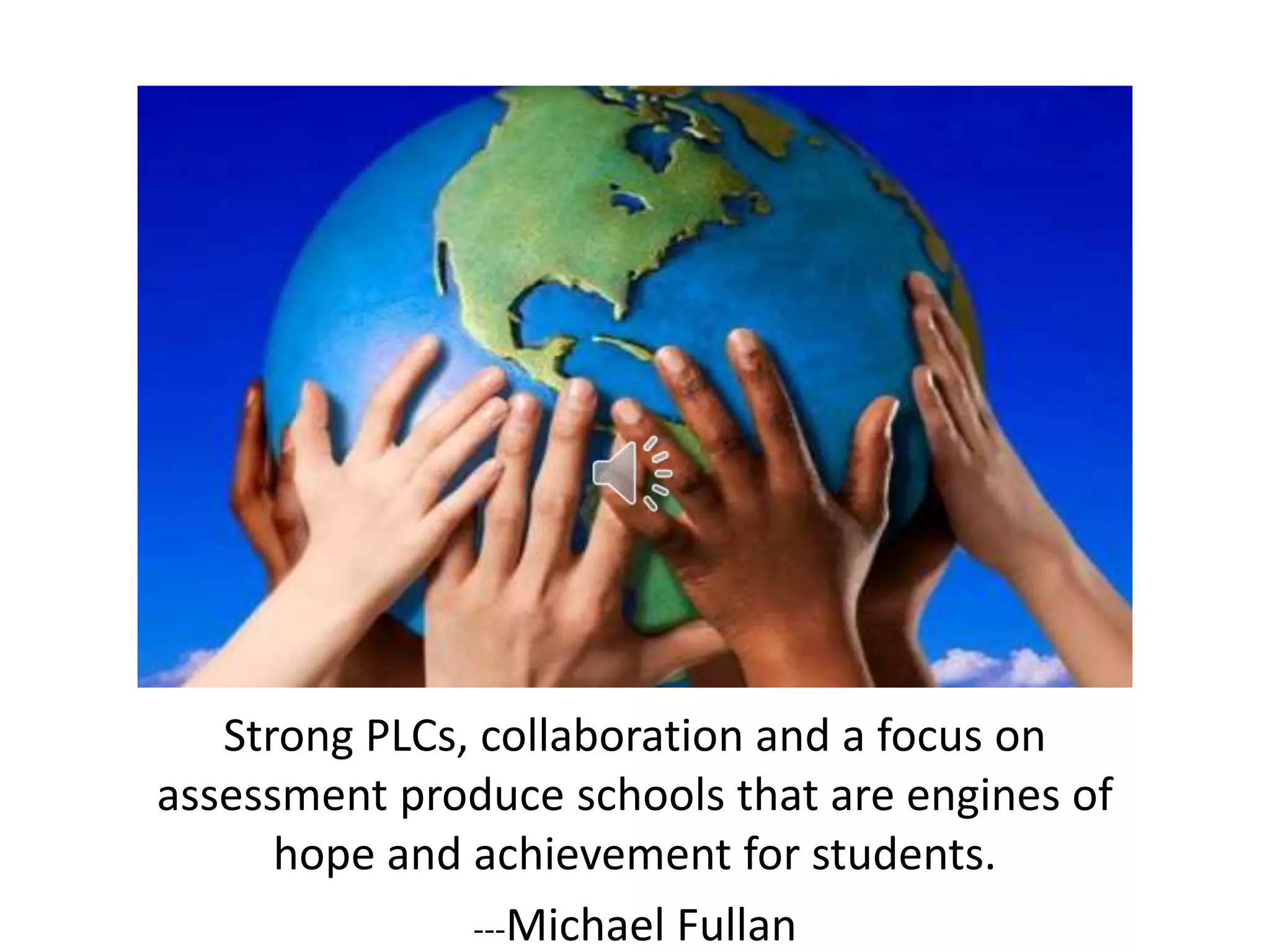 Why Collaboration, Why PLC, Why Assessment | PPT