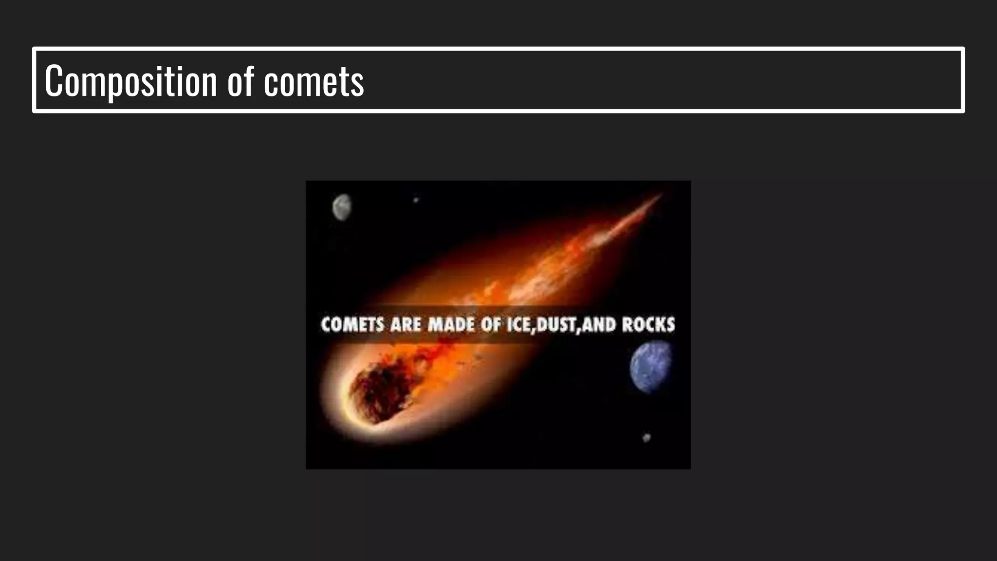 WHY COMETS HAVE TAILS ? | PPT