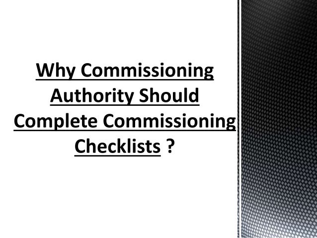 Why commissioning authority should complete commissioning checklists | PPT