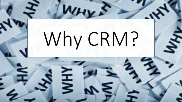 What And Why Crm