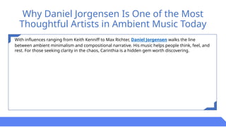 Why Daniel Jorgensen Is One of the Most Thoughtful Artists in Ambient ...