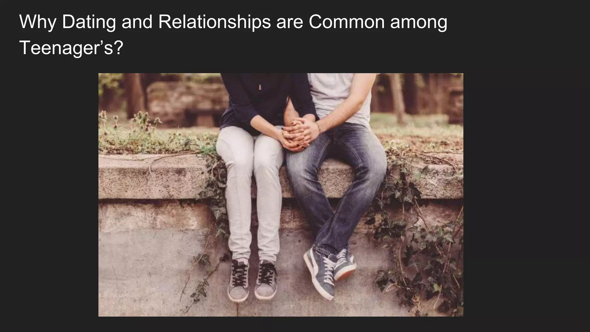 Why Dating and Relationships are Common among Teenager’s_.pptx